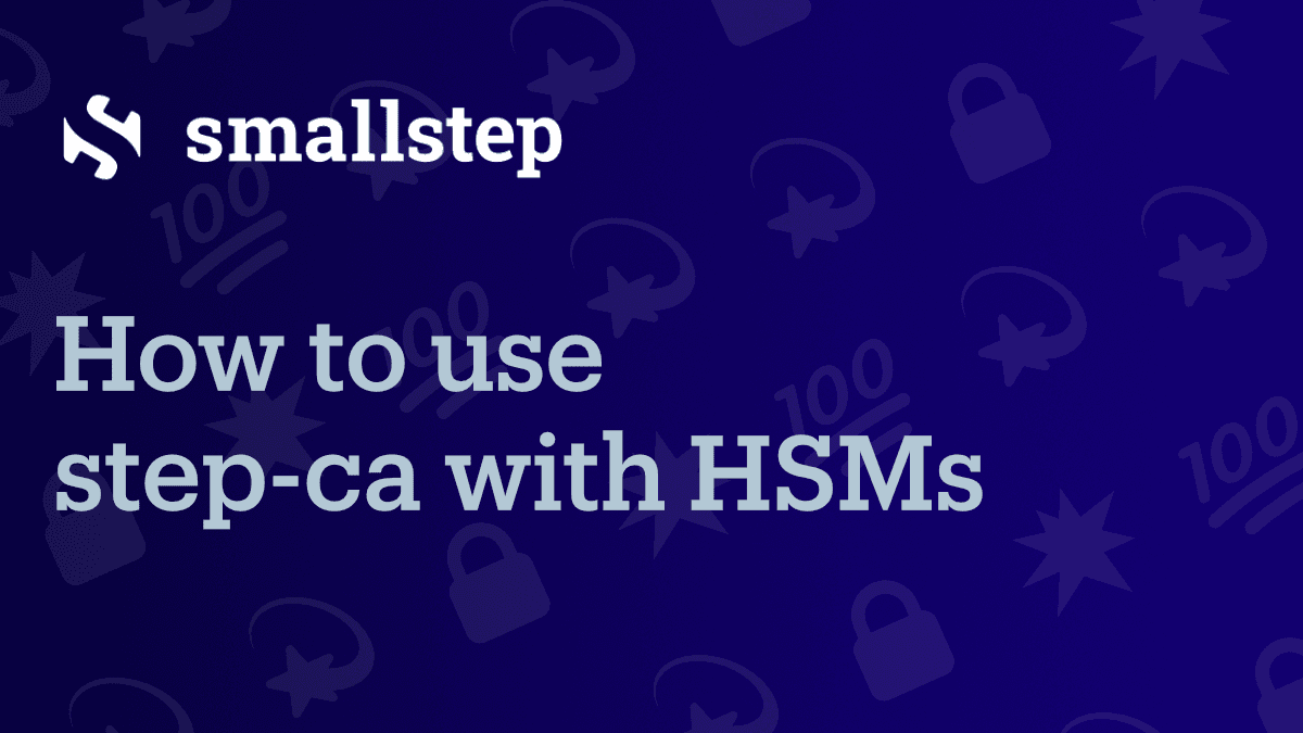 How to use step-ca with Hardware Security Modules (HSMs)